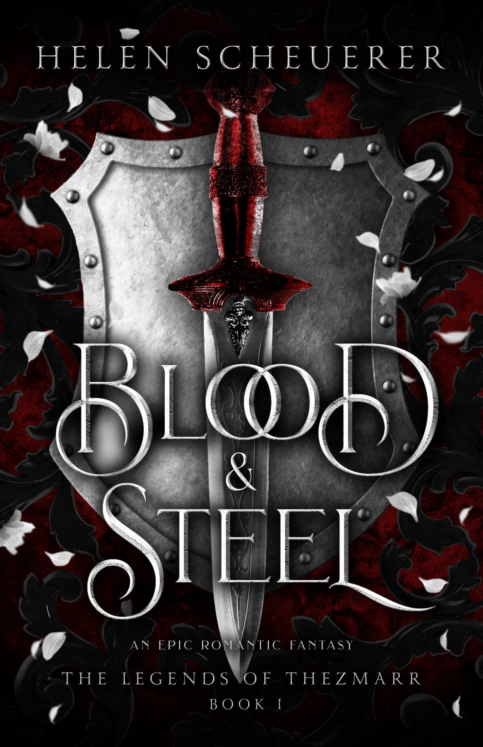 Blood and Steel: The Legends of Thezmarr, Book 1. Helen Scheuerer ...